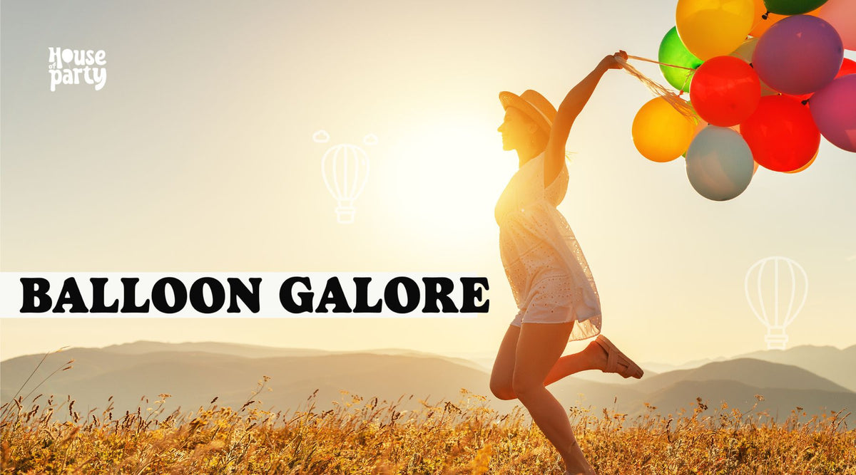 Your Ultimate Guide to the 5 Types of Party Balloons by House of Party